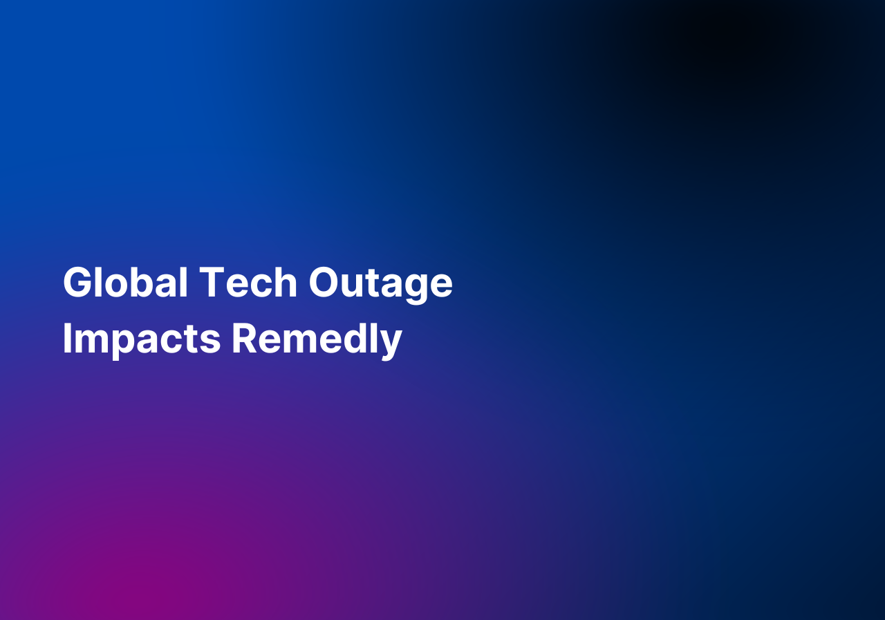 Global Tech Outage Impacts Remedly on July 18